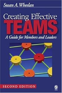 Creating Effective Teams: A Guide for... book by Susan A. Wheelan
