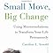 Small Move, Big Change: Using Microresolutions to Transform Your Life ...