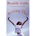 Acting Out: A Novel: Little, Benilde: 9780684854809: Amazon.com: Books