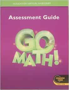 Go Math!: Assessment Guide Grade 3 (Houghton Mifflin Harcourt Go Math) by HOUGHTON MIFFLIN ...