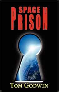 Space Prison (Originally Published as the Survivors): Godwin, Tom ...