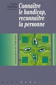 Que lire après Connaître le handicap, reconnaître la personne - Charles ...