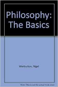 Philosophy: The Basics: Warburton, Nigel: 9780415053853: Amazon.com: Books