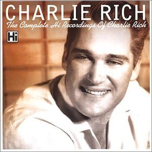 Charlie Rich: The Complete Hi Recordings Of Charlie Rich: Amazon.co.uk ...