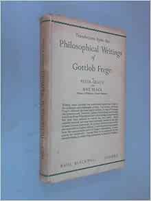 Translations from the Philosophical Writings of Gottlob Frege: Peter ...
