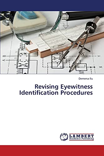 Revising Eyewitness Identification Procedures: Ilu, Demena ...