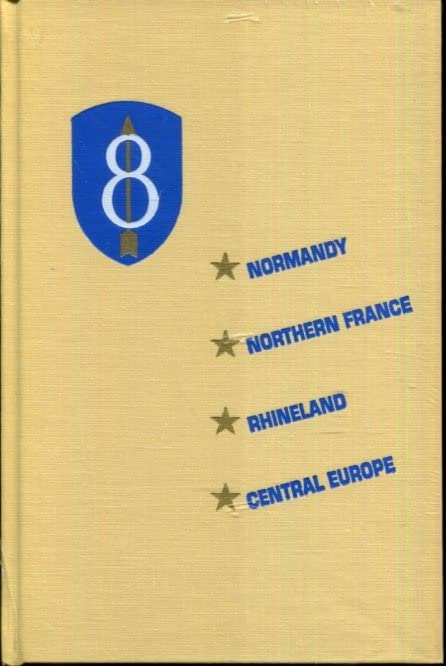 Combat History Of The Eighth Infantry Division In World War II ...