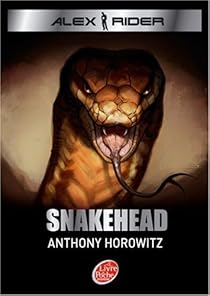 Alex Rider, Tome 7 : Snakehead - Anthony Horowitz - Babelio
