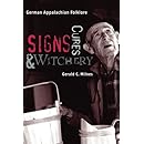 Signs, Cures, and Witchery: German Appalachian Folklore: Gerald C ...