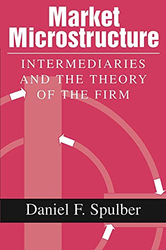 Market Microstructure: Intermediaries and the Theory of the Firm ...