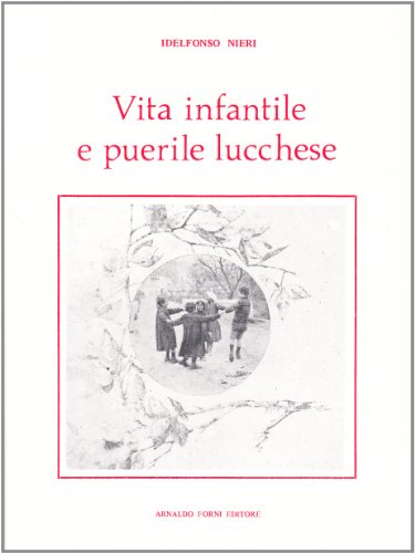 Liavermontro: Scarica Vita infantile e puerile lucchese (rist. anast ...