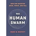 Amazon.com: The Human Swarm: How Our Societies Arise, Thrive, and Fall ...