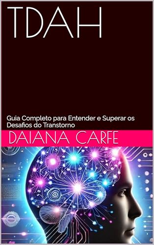 TDAH: Guia Completo para Entender e Superar os Desafios do Transtorno - eBook, Resumo, Ler ...