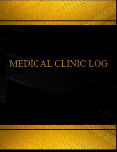 Medical Clinic Log (Log Book, Journal - 125 pgs, 8.5 X 11 inches ...