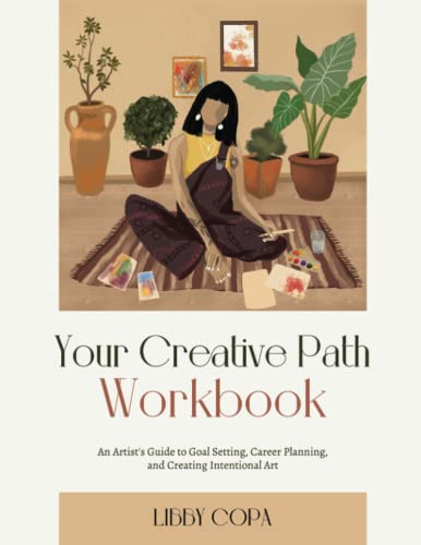 Your Creative Path Workbook: An Artist's Guide to Goal Setting, Career ...