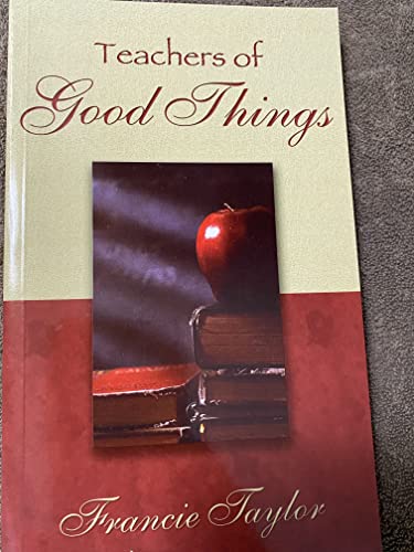 Teachers Of Good Things: Francie Taylor: 9780873988865: Amazon.com: Books