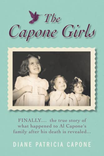 The Capone Girls: FINALLY.... the True Story of What Happened to Al ...