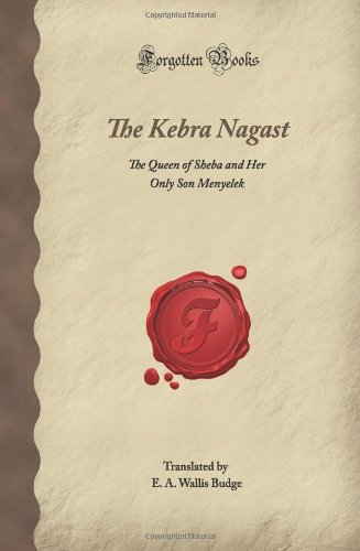 The Kebra Nagast: The Queen of Sheba and Her Only Son Menyelek ...