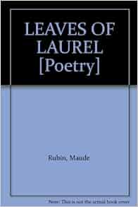 LEAVES OF LAUREL [Poetry]: Maude Rubin: Amazon.com: Books
