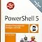 PowerShell 5: Windows-Automation für Einsteiger und Profis : Tobias ...