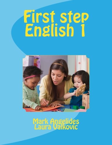 First step English 1 (English Education): Angelides, Mr Mark, Valkovic ...