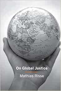On Global Justice: Risse, Mathias: 9780691166681: Amazon.com: Books