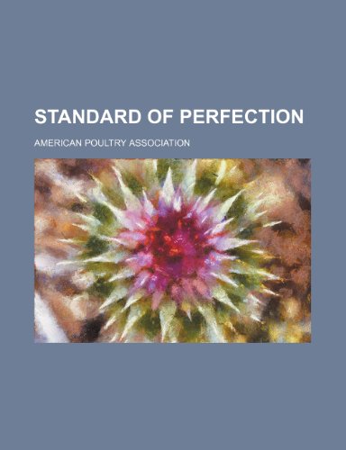 Standard of Perfection: Association, American Poultry: 9781231694992 ...