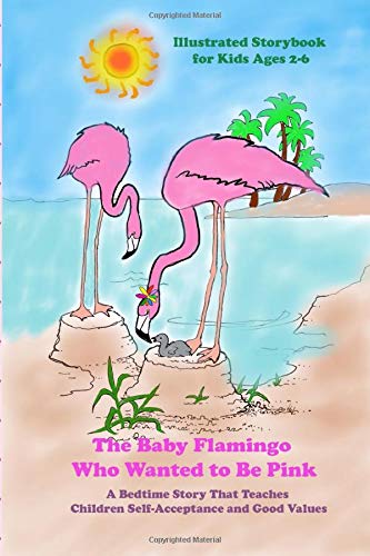 The Baby Flamingo Who Wanted to Be Pink, Illustrated Storybook for Kids ...
