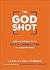 The God Shot: 100 Snapshots of God’s Character in Scripture (A Daily ...