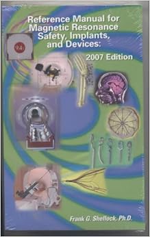 Reference Manual for Magnetic Resonance Safety, Implants, and Devices ...