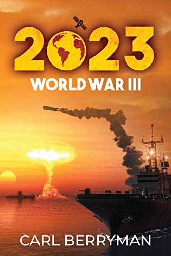 2023: World War III: Berryman, Carl: 9781649611628: Amazon.com: Books