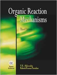 Organic Reaction Mechanisms: V. K. Ahluwalia: 9781842652954: Amazon.com ...