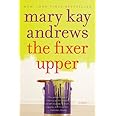 The Fixer Upper: A Novel: Andrews, Mary Kay: 9780060837396: Amazon.com ...