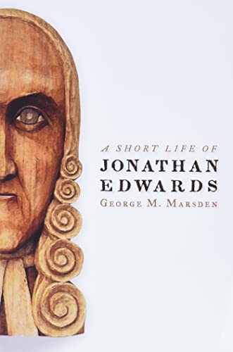 A Short Life of Jonathan Edwards (Library of Religious Biography Series ...