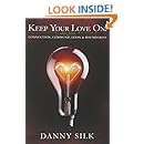 Keep Your Love On: Connection Communication And Boundaries: Danny Silk ...
