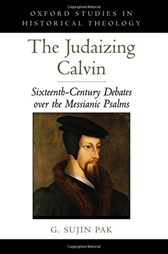 Amazon.com: Judaizing Calvin: Sixteenth-Century Debates over the ...