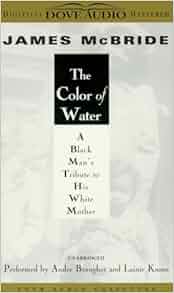 The Color of Water: A Black Man's Tribute to His White Mother: James ...