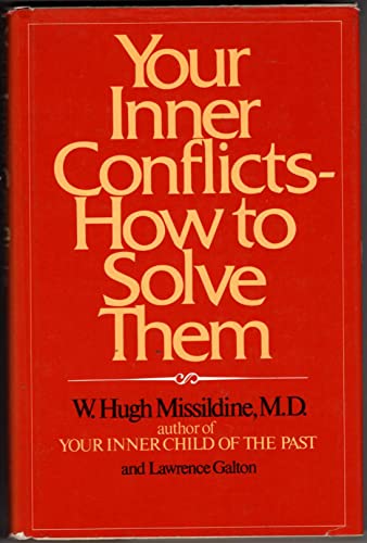 Your Inner Conflicts and How to Solve Them: Missildine, W. Hugh, Galton ...