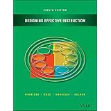 Designing Effective Instruction: Morrison, Gary R., Ross, Steven M ...