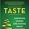Taste: Surprising Stories and Science about Why Food Tastes Good ...