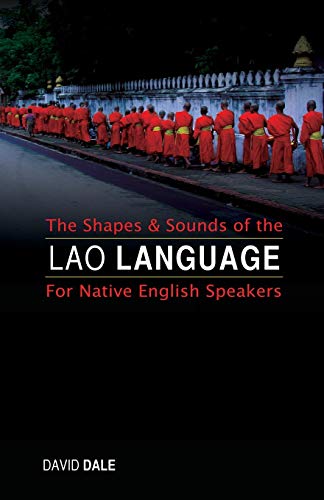 Shapes and Sounds of the Lao Language: Dale, David: 9789745242142 ...