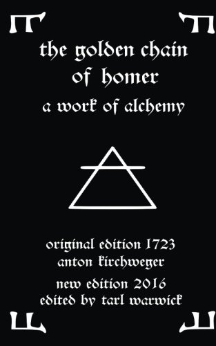 The Golden Chain of Homer: A Work of Alchemy: Kirchweger, Anton ...