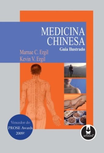 Medicina Chinesa. Guia Ilustrado PDF Marnae C. Ergil, Kevin V. Ergil