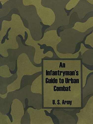 Infantryman's Guide to Urban Combat, An: U S. Army: 9781410101860 ...