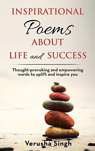 Inspirational Poems About Life and Success: Thought-provoking and ...