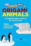 The Encyclopedia of Origami: The Complete, Fully Illustrated Guide to ...