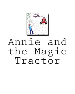 Amazon.com: Annie and the Magic Tractor eBook: Johnna Jackson, Sara ...