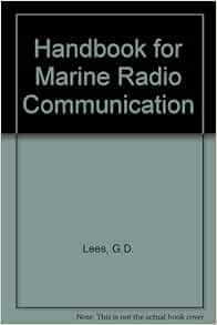 Handbook for Marine Radio Communication: Lees, G. D.: 9781850444725 ...