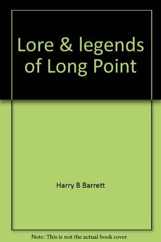 Lore & legends of Long Point: Harry B Barrett: 9780968608012: Amazon ...