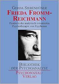 Frieda Fromm-Reichmann (German Edition): Siebenhuner, Gerda ...